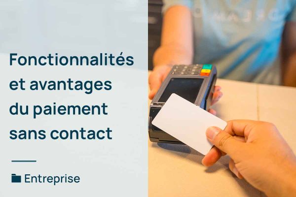 Fonctionnement et avantages du paiement sans contact - L'agence E-COM