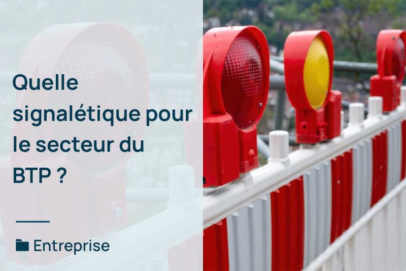 Quelle signalétique pour le secteur du BTP ? - L'agence E-COM